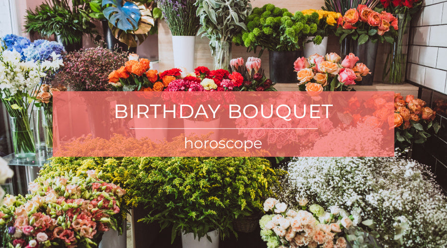 Flower Horoscope: Birthday Bouquet – Rosaholics